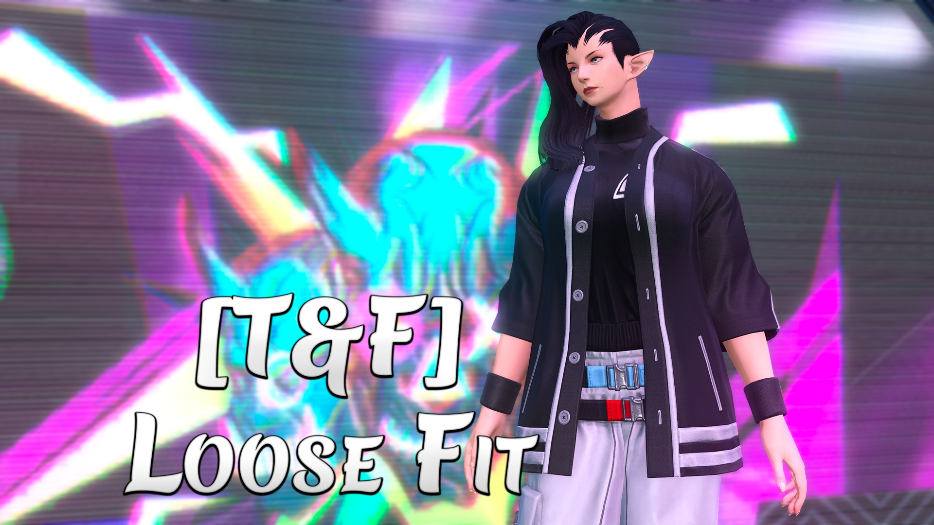 [T&F] Loose Fit | XIV Mod Archive